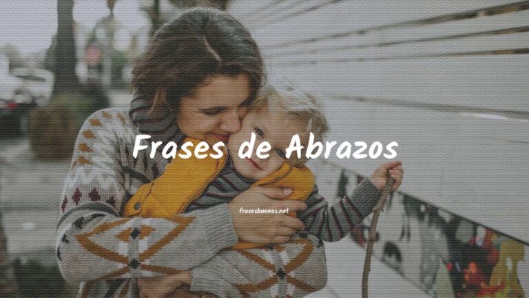 Frases de Abrazos Bonitas - Frases Bonitas tu portal de Referencia